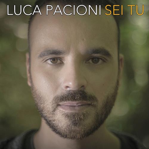 LUCA PACIONI Dal 29 settembre in radio SEI TU IL BRANO ANTICIPA L’ALBUM ...